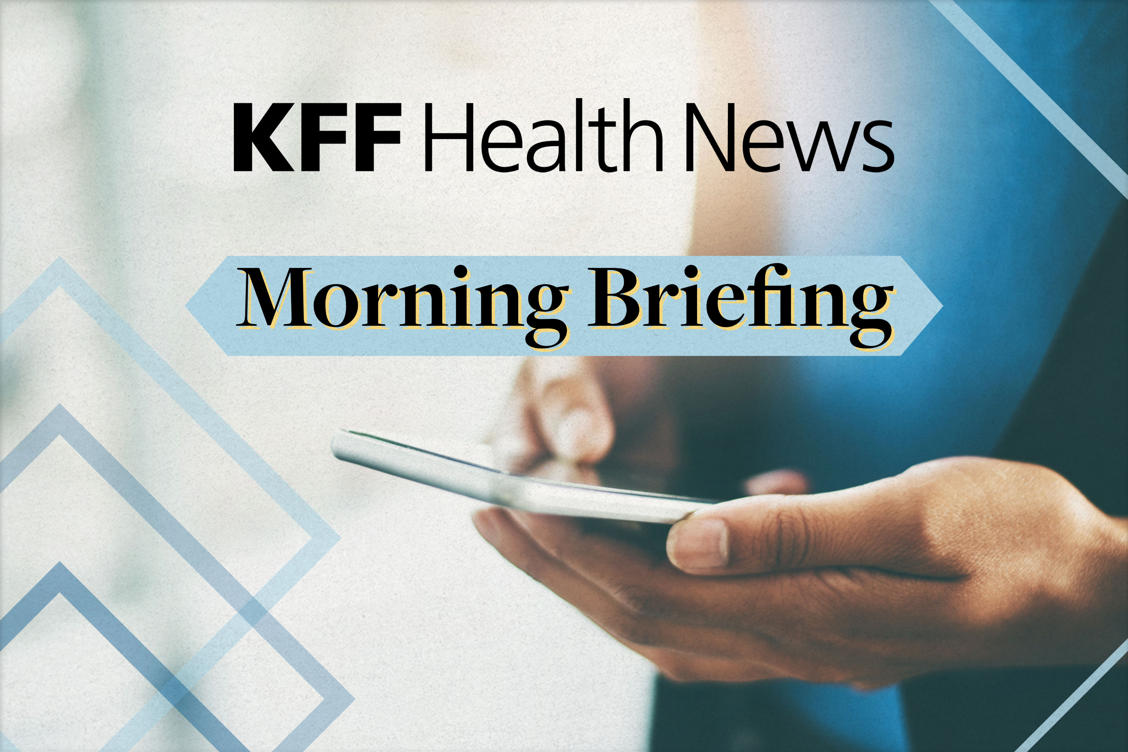 Morning Briefings Archive - KFF Health News